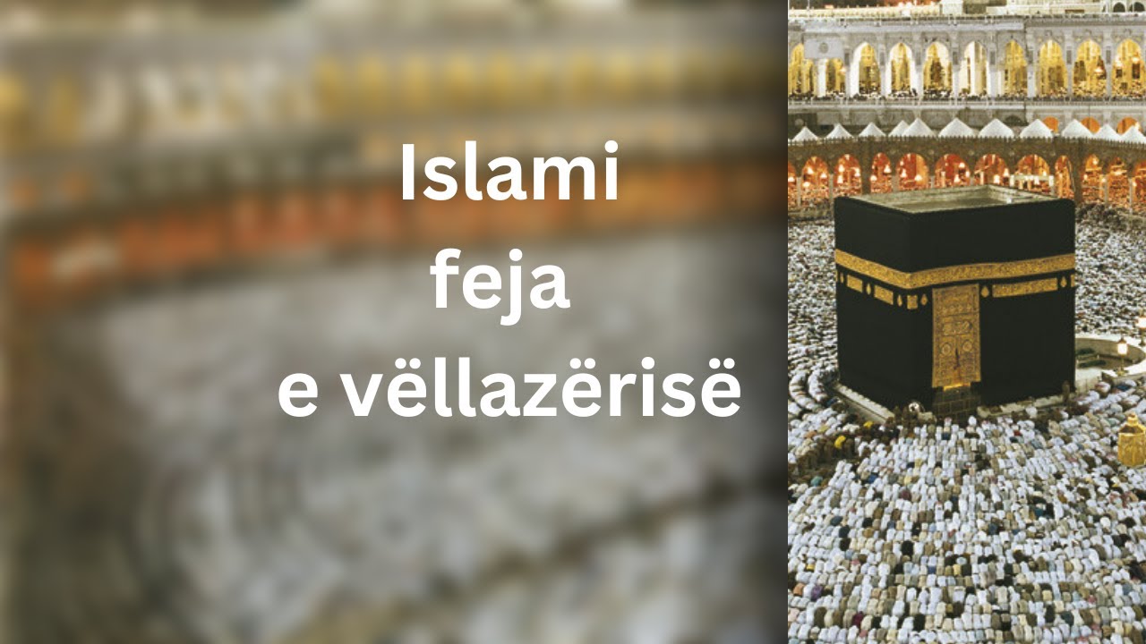 Islami feja e vëllazërisë - 3 Te shenjta